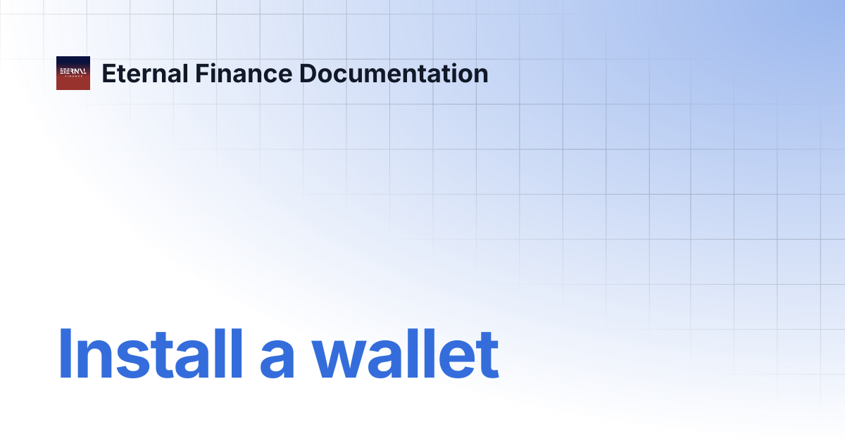Install a wallet | Eternal Finance Documentation